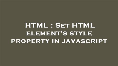 HTML Set HTML Element S Style Property In Javascript YouTube