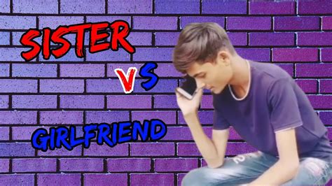 Sister Vs Girlfriend Arvind Verma 1 Youtube
