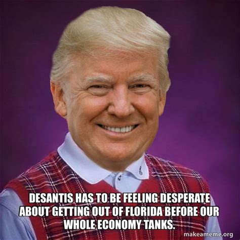 Desantis Has To Be Feeling Desperate About Getting Out Of Florida