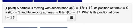 Solved Point A Particle Is Moving With Acceleration A T Chegg