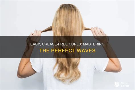 Easy, Crease-Free Curls: Mastering The Perfect Waves | ShunSalon