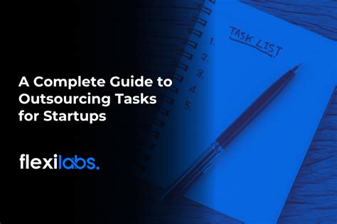 A Complete Guide To Outsourcing Tasks For Startups Flexilabs
