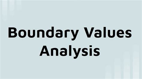 What Is Boundary Values Analysis Bva