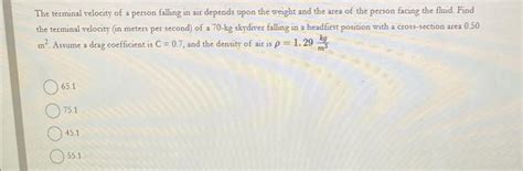 Solved The Terminal Velocity Of A Person Falling In Air