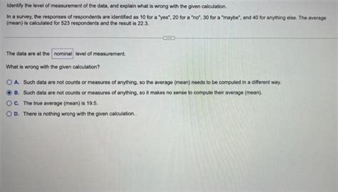 Solved Identify The Level Of Measurement Of The Data And Chegg