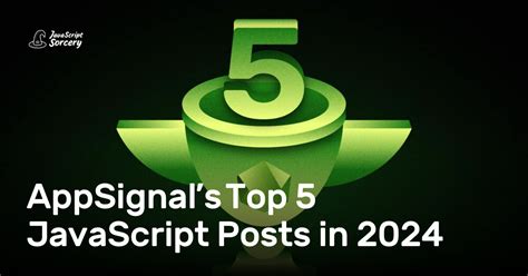 appsignal s top 5 javascript posts in 2024 appsignal blog