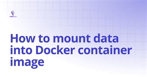 How To Mount Data Into Docker Container Image Finngen Handbook