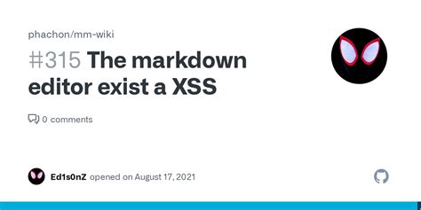 The Markdown Editor Exist A Xss · Issue 315 · Phachonmm Wiki · Github