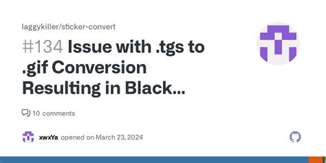 Issue With Tgs To Gif Conversion Resulting In Black Output Issue 134 Laggykiller Sticker