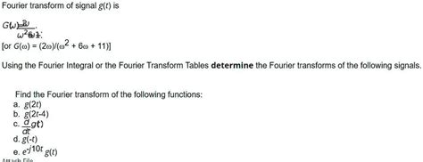Solved Fourier Transform Of Signal Gt Is Gwh W26 Or G 22611 Using The Fourier