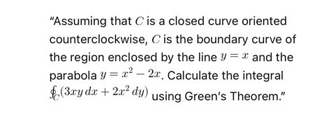 solved assuming that c ﻿is a closed curve oriented