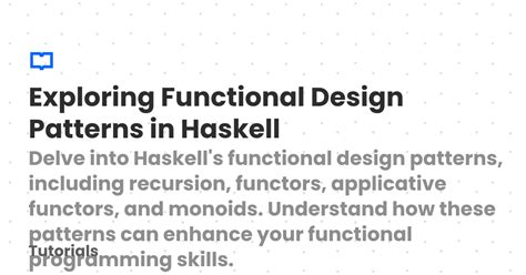 Exploring Functional Design Patterns In Haskell Tutorials