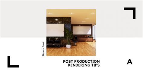 Post Production RENDERING TIPS Arquinétpolis