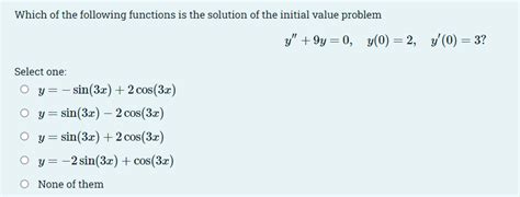Solved Which Of The Following Functions Is The Solution Of Chegg