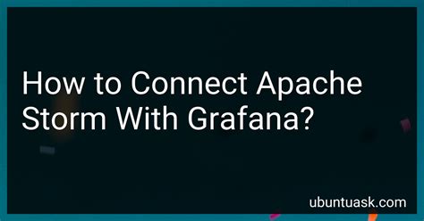 How To Connect Apache Storm With Grafana In 2024