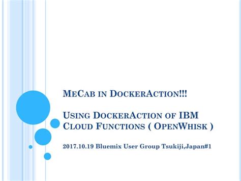 Mecab In Docker Actionopenwhisk Ppt