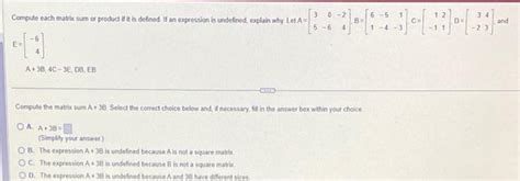 solved e [−64]a 3b 4c−3e d3 eb conpute the matrix sum a 38