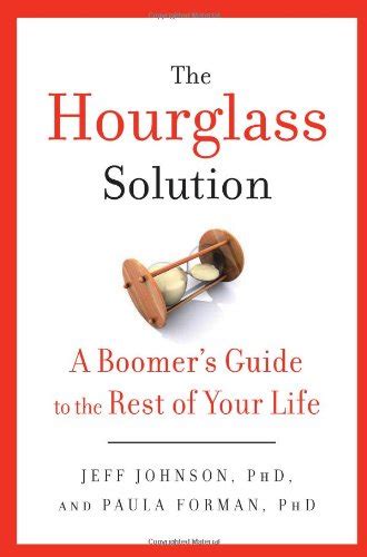 The Hourglass Solution A Boomers Guide To The Rest Of Your Life