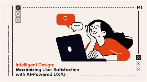 intelligent design maximizing user satisfaction with ai powered ux ui