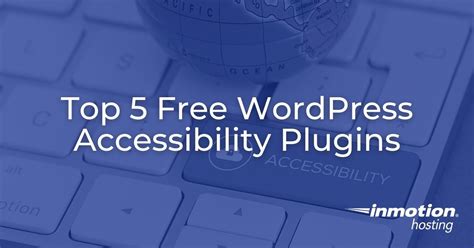 Best Wordpress Accessibility Plugin Top 5 Free Options