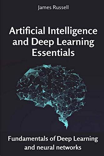 PDF FREE D0WNL0AD Artificial Intelligence and Deep Learning Essentials: Fundamentals of Deep ...