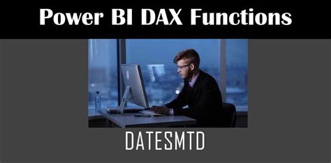 How To Use The Power Bi Dax Function Datesmtd