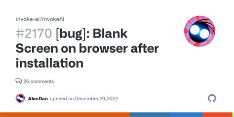 Bug Blank Screen On Browser After Installation · Issue 2170 · Invoke Aiinvokeai · Github