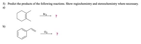 Solved 5) ﻿Predict the products of the following reactions. | Chegg.com