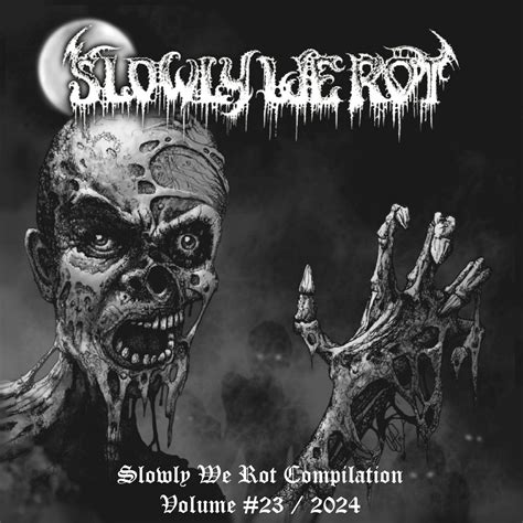Slowly We Rot Compilation Vol Slowly We Rot Magazine