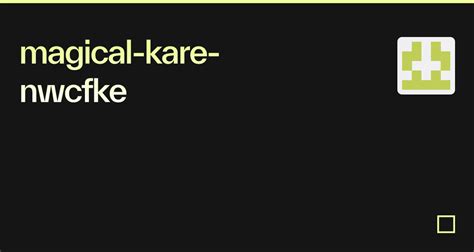 Magical Kare Nwcfke Codesandbox