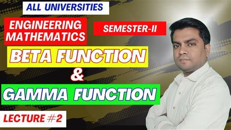 Beta And Gamma Functions Engineering Mathematics Sem 2 Maths