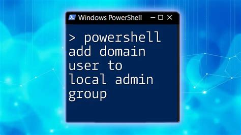 add domain user to local admin group in powershell guide