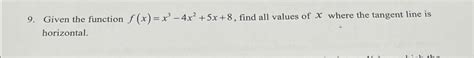 solved given the function f x x3 4x2 5x 8 ﻿find all values
