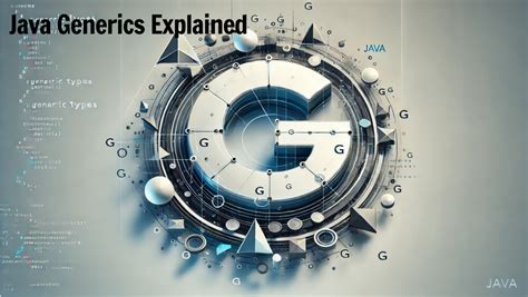 The Ultimate Guide For Generics In Java