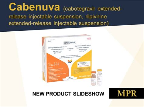 New Drug Product Cabenuva Mpr
