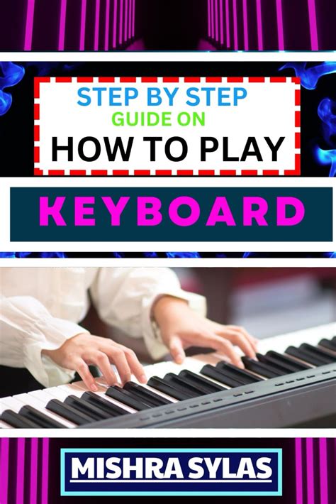 STEP BY STEP GUIDE ON HOW TO PLAY KEYBOARD Easy Manual To Mastering The Basics Discover Your