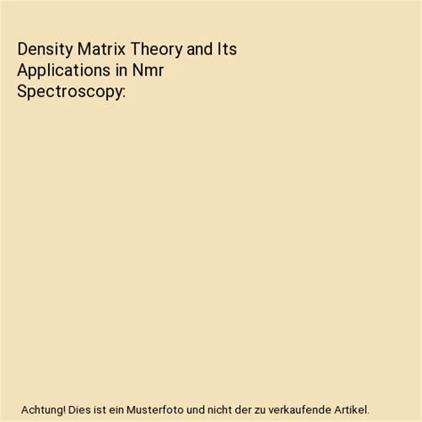 Density Matrix Theory And Its Applications In Nmr Spectroscopy Farrar Thomas C Eur 17239