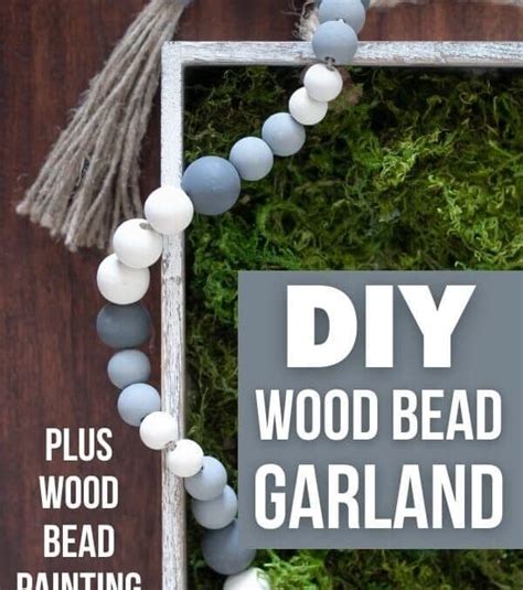 How To Make A Wood Bead Garland Easy Farmhouse Diy