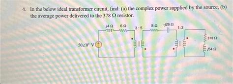 Solved 4 In The Below Ideal Transformer Circuit Find A