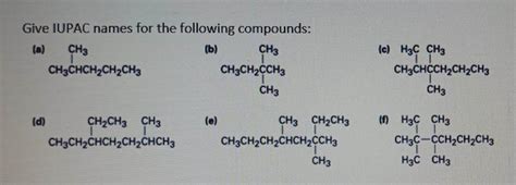 Solved Give IUPAC Names For The Following Compounds A B Chegg Com