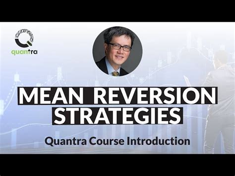 Mean Reversion Trading Strategy Course By Ernest Chan Enroll Now