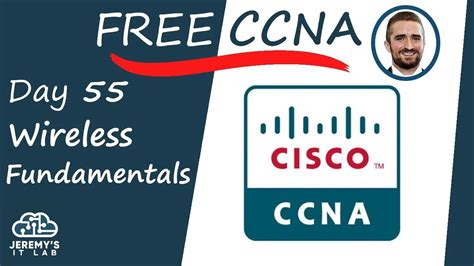 Free Ccna Wireless Fundamentals Day 55 Ccna 200 301 Complete Course