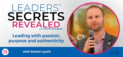 Ep13 Leading With Passion Purpose And Authenticity With Steven Lynch