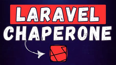 novidade laravel método chaperone youtube