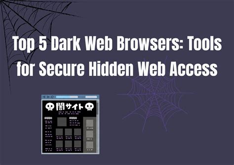 Top 5 Dark Web Browsers Tools For Secure Hidden Web Access