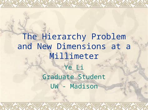 Ppt The Hierarchy Problem And New Dimensions At A Millimeter Ye Li