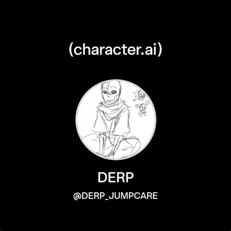 Derp Derp Jumpcare Character Ai Ai Chat Reimagined Your Words