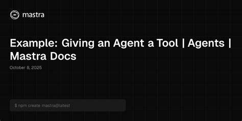 Example Giving An Agent A Tool Agents Mastra Docs