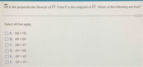 Vector Ab Is The Perpendicular Bisector Of Overline Xy Point P Is The