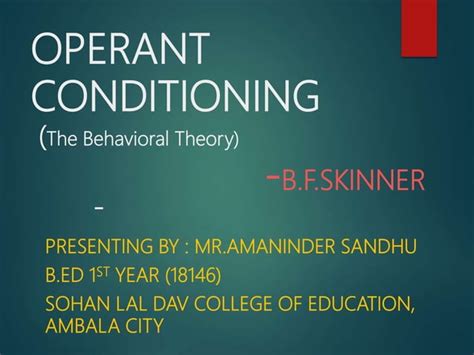 Operant Conditioning Behavioral Theory B F Skinner Theory Pptx